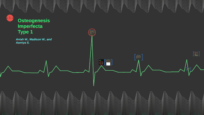 Osteogenesis Imperfecta Type 1 by Aamiya Smith