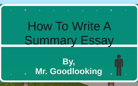 How To Write A Summary Essay by Shane Comeau on Prezi