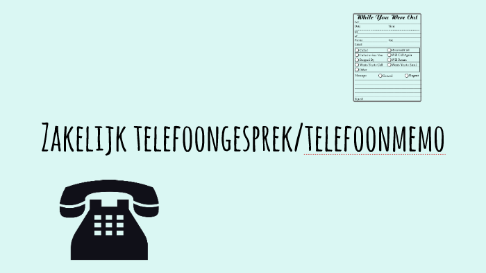 Zakelijk telefoongesprek/telefoonmemo by tessams meerts on Prezi