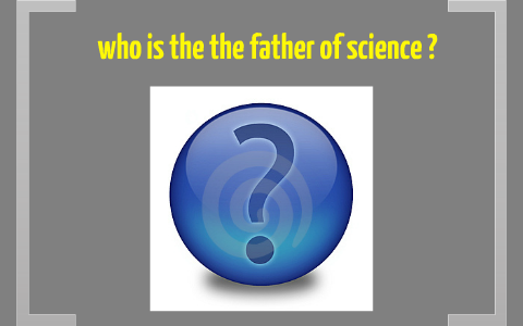 galileo galilei - the father of science by cruistoba trujillo rpo. on Prezi