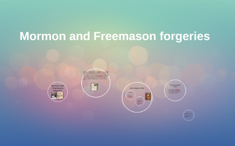 Mormon and Freemason forgeries by cynthia gasca on Prezi