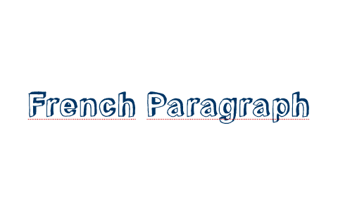 French Paragraph by Georgia Davidson on Prezi