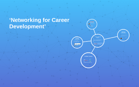 ‘Networking for Career Development’ by Thomas Staunton on Prezi