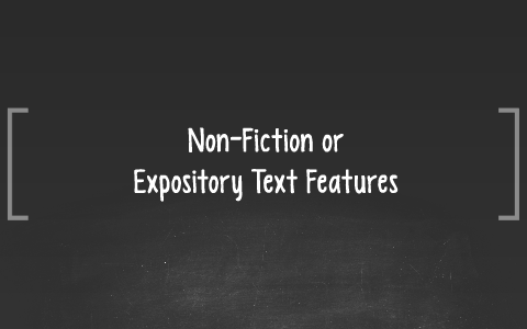 Non-Fiction/Expository Text Features by Christiana Chavez on Prezi