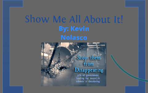 Show me all About It by Kevin Nolasco on Prezi