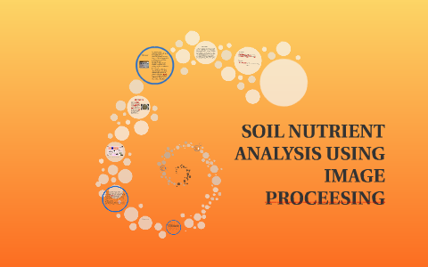 SOIL NUTRIENT ANALYSIS USING IMAGE PROCEESING by Naveen S M on Prezi