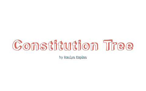 Constitution Tree by No Name on Prezi