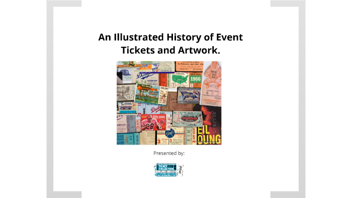 The History of Ticket Stubs by Russ Havens on Prezi