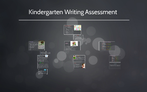 Kindergarten Writing Assessment by Valerie Pater on Prezi