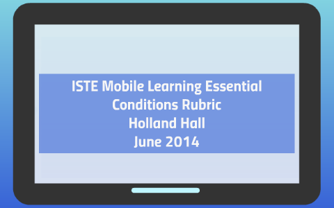 ISTE Mobile Learning Essential Conditions Rubric - For Holla by Neil ...