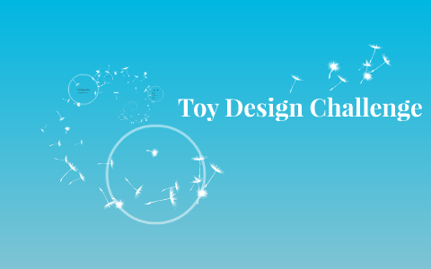 Toy Design Challenge by Kristen Jones on Prezi