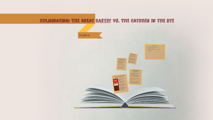 Culminating: The Great Gastby Vs. The Catcher in the Rye by Dylan ...