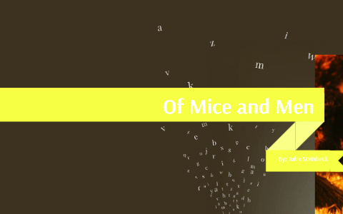 Of Mice and Men by Mark Renteria on Prezi