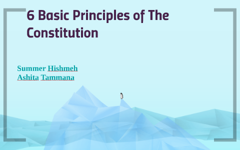 6 Basic Principles of The Constitution by Summer Hishmeh on Prezi
