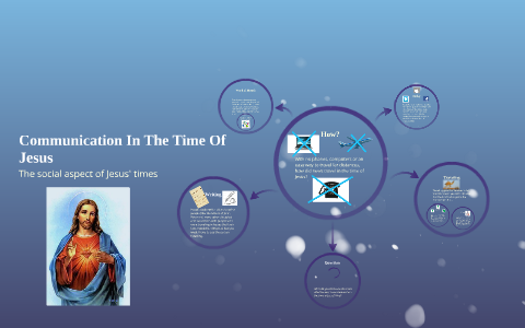 Communication In The Time Of Jesus by Stephanie Hogg on Prezi