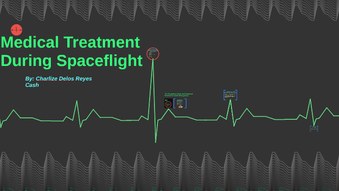Medical Treatment During Spaceflight by Charlize D. on Prezi