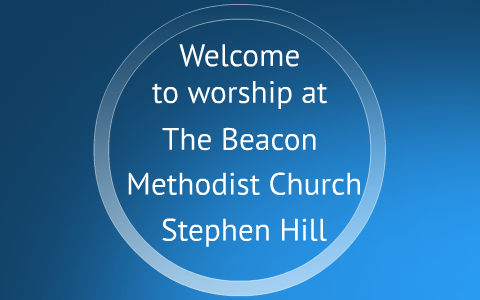 Welcome to worship at The Beacon Methodist Church, Stephen H by David ...
