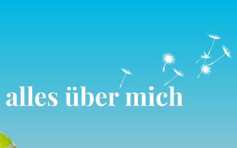 alles über mich by Leigha Giranda on Prezi