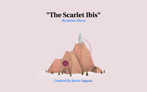 "The Scarlet Ibis" Plot Diagram by Javier Segura on Prezi