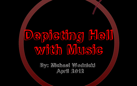 Depicting Hell With Music: Classical Music, Heavy Metal, and Instilling ...
