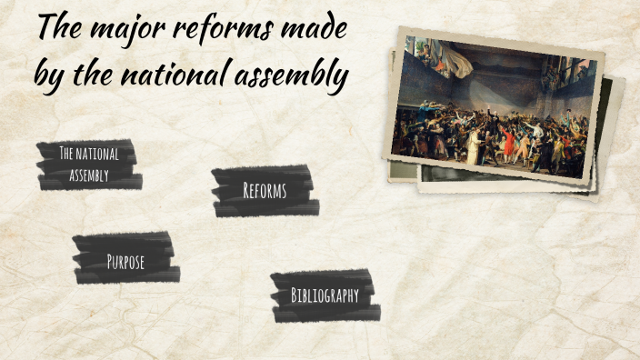 The Major Reforms by the National Assembly by Natalia Acosta Díaz on Prezi
