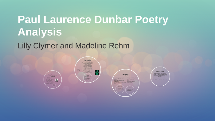 Paul Laurence Dunbar Poetry Analysis by Madeline Rehm on Prezi