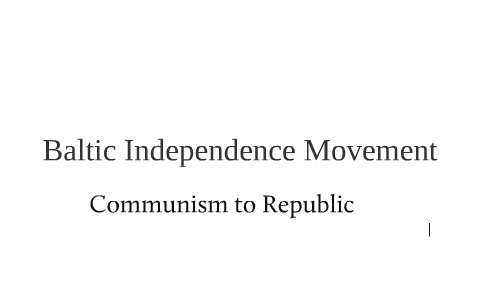 Baltic Independence Movement by Sam Yow on Prezi