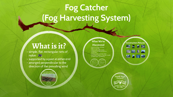 Fog Catcher (Fog Harvesting System) by Grierfield Farms on Prezi