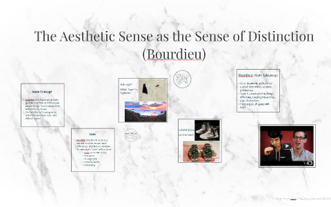 The Aesthetic Sense as the Sense of Distinction by Nathan Nazarian on Prezi