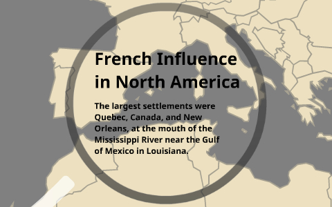 French Influence in North America by Cory ( on Prezi