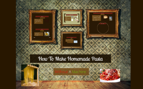 How To Make Homemade Pasta by Tarina Boone on Prezi