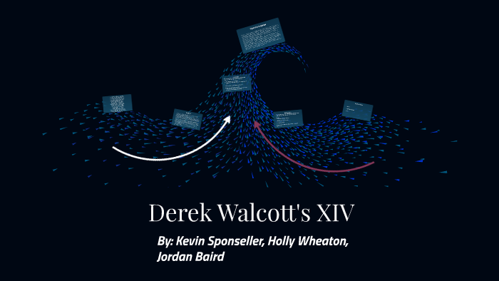 Derek Walcott's XIV by kevin Sponseller on Prezi