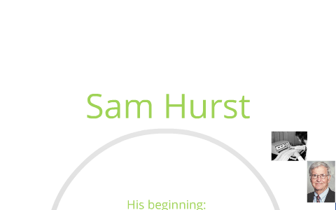 George Samuel Hurst by Riley Pelster on Prezi