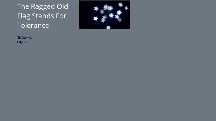 The Ragged Old Flag Stands For Tolerance by Lily Corbin on Prezi