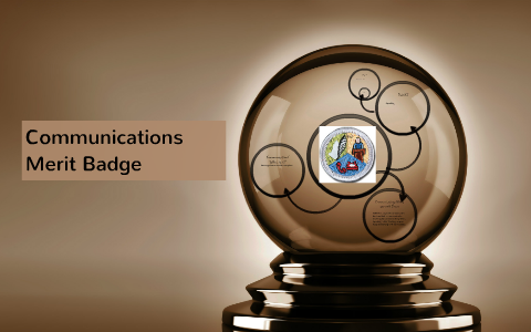 Communications Merit Badge by Tracy Wohler on Prezi