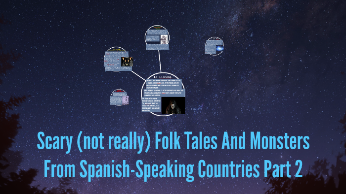 Scary (not really) Folk Tales And Monsters From Spanish-Speaking ...