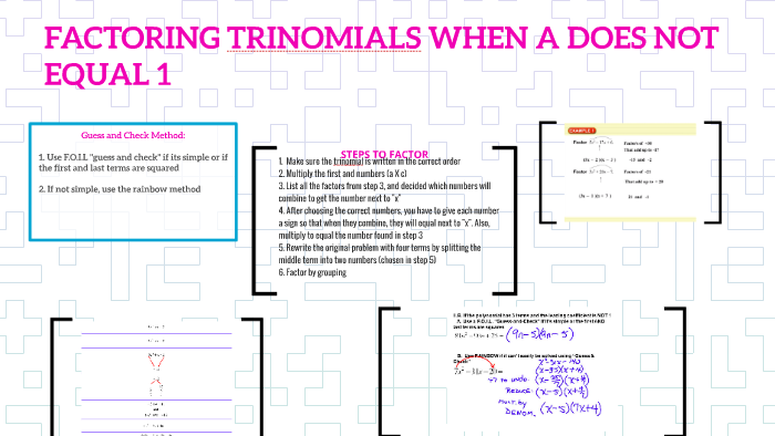 FACTORING TRINOMIALS WHEN A DOES NOT EQUAL 1 by on Prezi