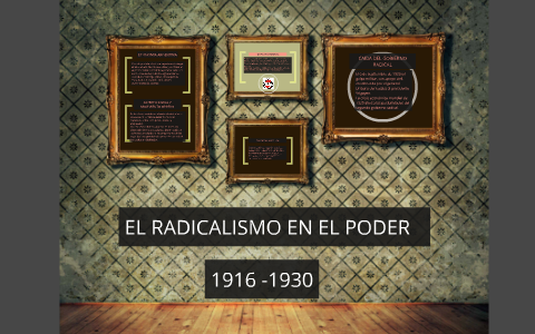 EL RADICALISMO EN EL PODER by on Prezi