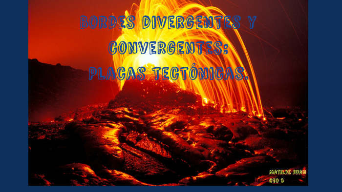 Bordes divergentes y convergentes: Placas tectonicas. by Matilde Juan ...