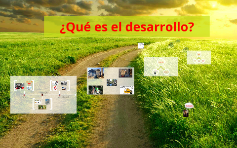¿Qué es el desarrollo? by Carlos Alejandro Custodio Gonzalez on Prezi
