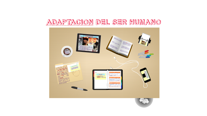 ADAPTACION DEL SER HUMANO by Fede P. García on Prezi