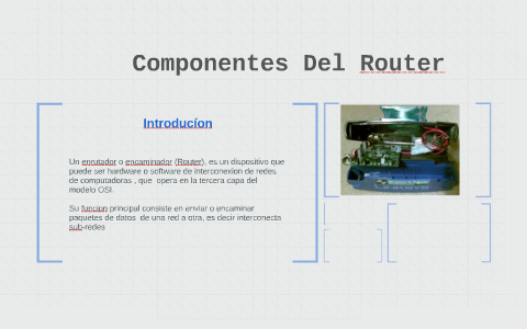 Componentes Del Router by Guillermo Jimenez on Prezi