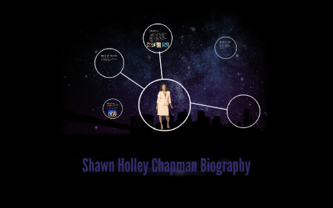 Shawn Holley Chapman Biography by cody phelps