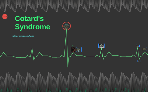 Cotard's Syndrome by annabel sanchez on Prezi