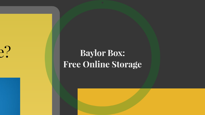 Baylor Box Service by Kara Scott on Prezi
