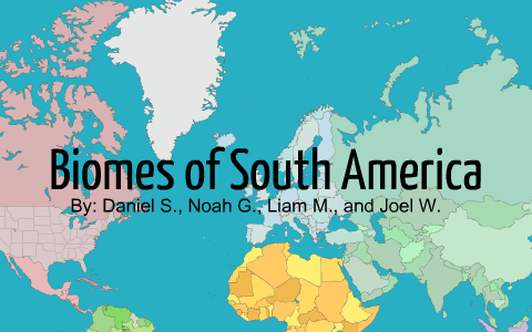 Biomes of South America by Daniel s on Prezi