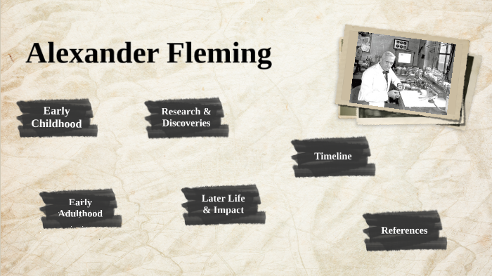 Alexander Fleming Presentation by Kevin Carter on Prezi