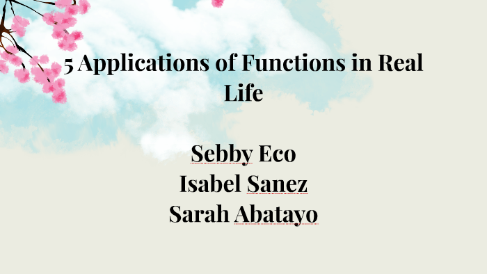5 Applications of Functions in Real Life by Sebby Eco on Prezi