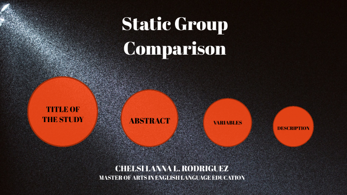 Static Group Comparison by CHELSI LANNA RODRIGUEZ on Prezi
