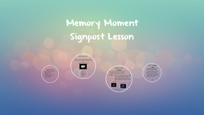 Memory Moment Signpost Lesson by Maggie Teffeteller on Prezi